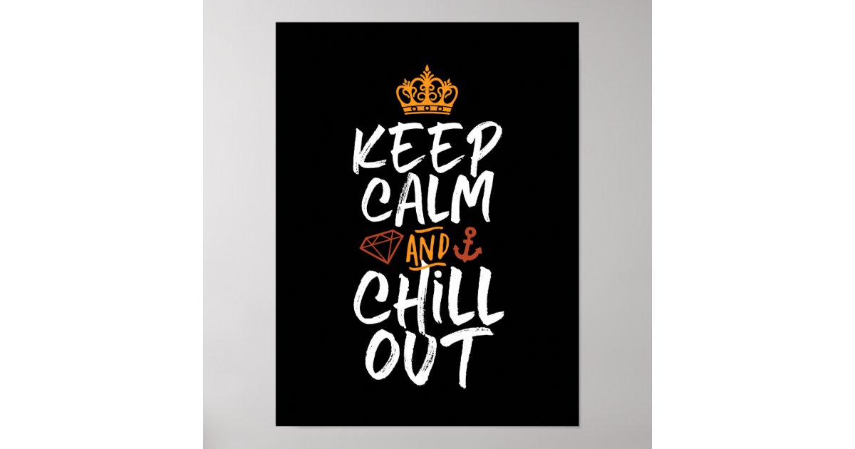 Inspirational Quote and Slogan Keep Calm Chill Out Poster | Zazzle