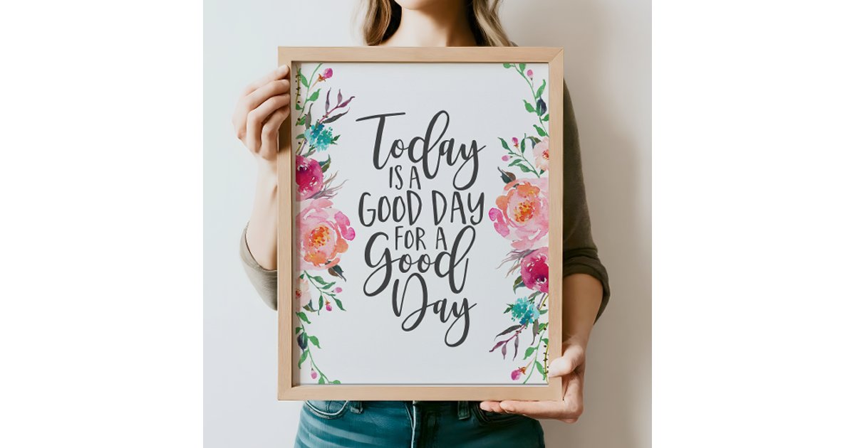 Inspirational Quote, boho, Today is a Good Day Poster | Zazzle