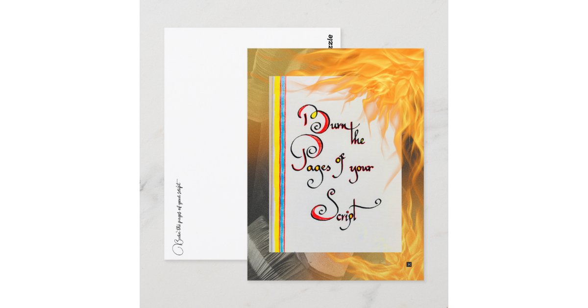 Inspirational quote Burn the pages of your script Postcard | Zazzle