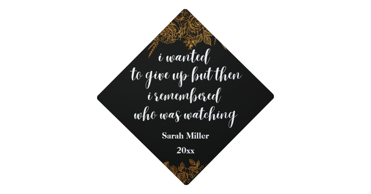 inspirational quote graduation I wanted to give up Cap Topper | Zazzle