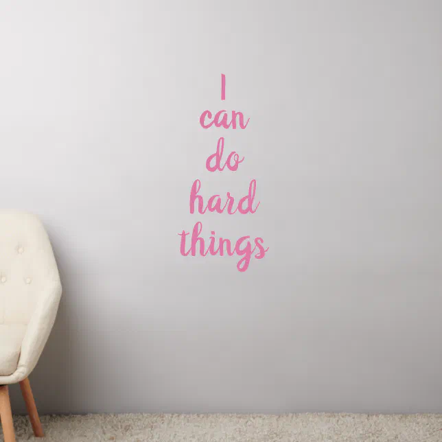 Inspirational Quote I Can Do Hard Things Wall Decal | Zazzle