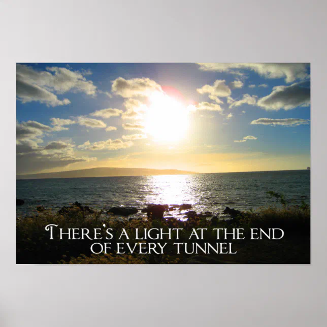 Inspirational Quote Light at the End of the Tunnel Poster | Zazzle