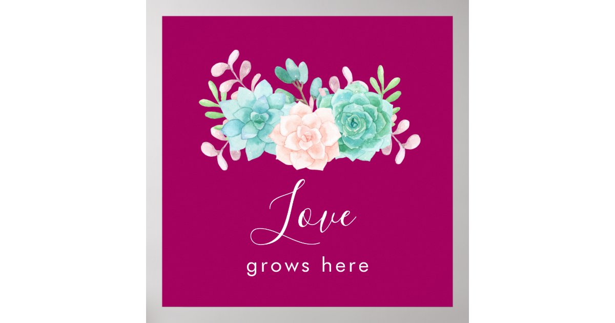 Inspirational Quote Love Grows Here Floral Bouquet Poster | Zazzle