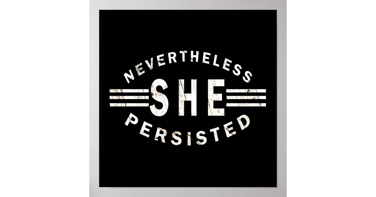 Inspirational Quote Nevertheless She Persisted Poster | Zazzle