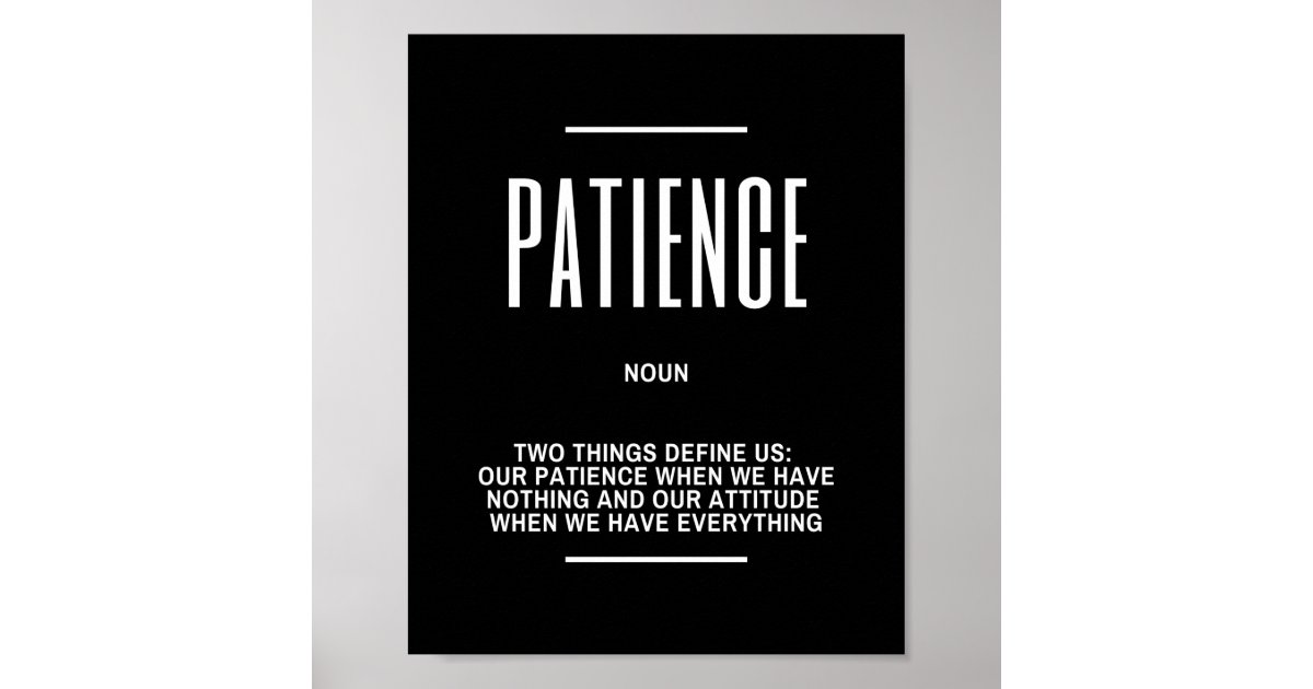 Inspirational Quote On Being Patient Poster | Zazzle