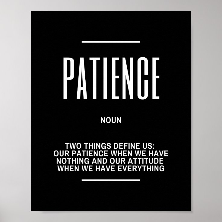 Inspirational Quote On Being Patient Poster | Zazzle