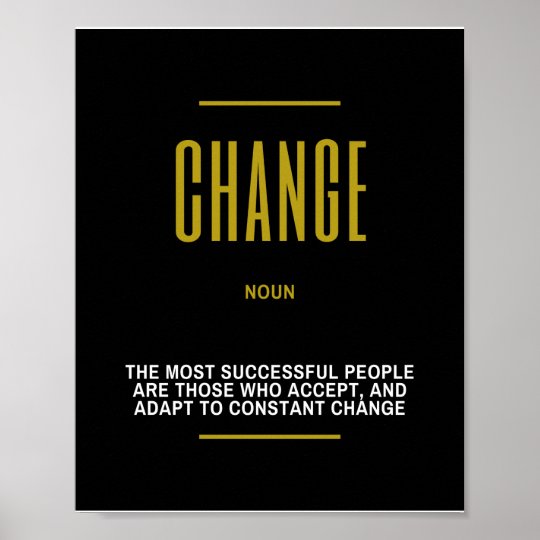 Inspirational Quote On Change Poster | Zazzle.com