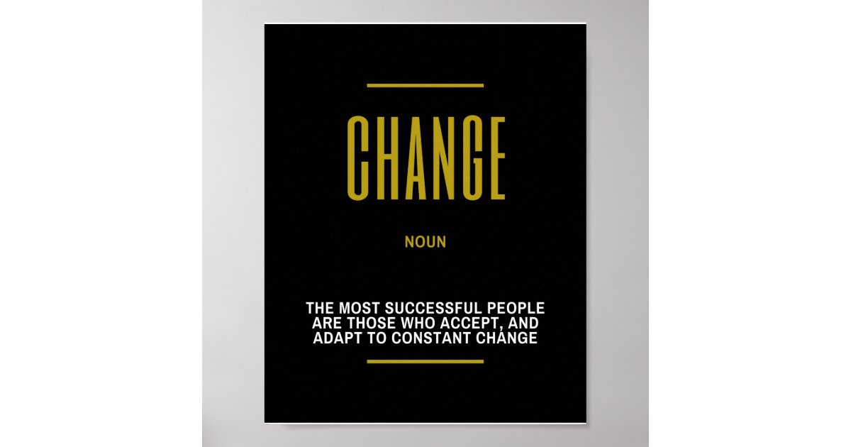 Inspirational Quote On Change Poster | Zazzle
