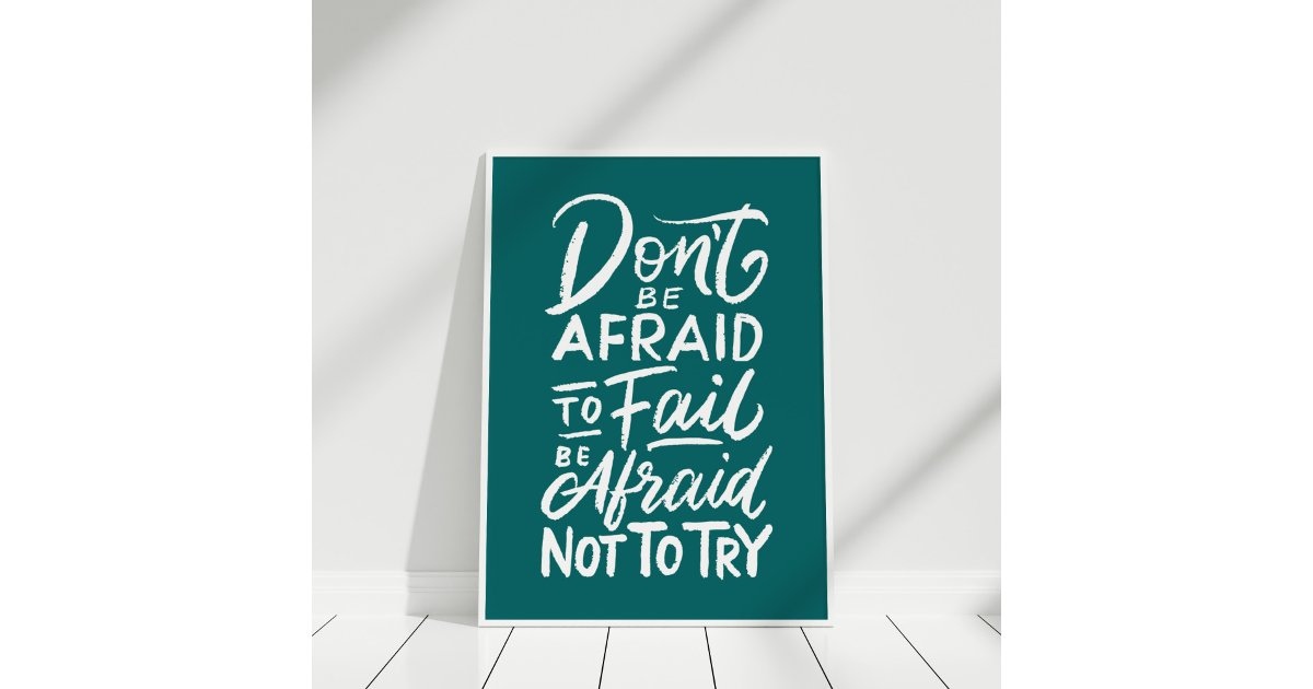 Inspirational Quote Poster "Don't be afraid" | Zazzle
