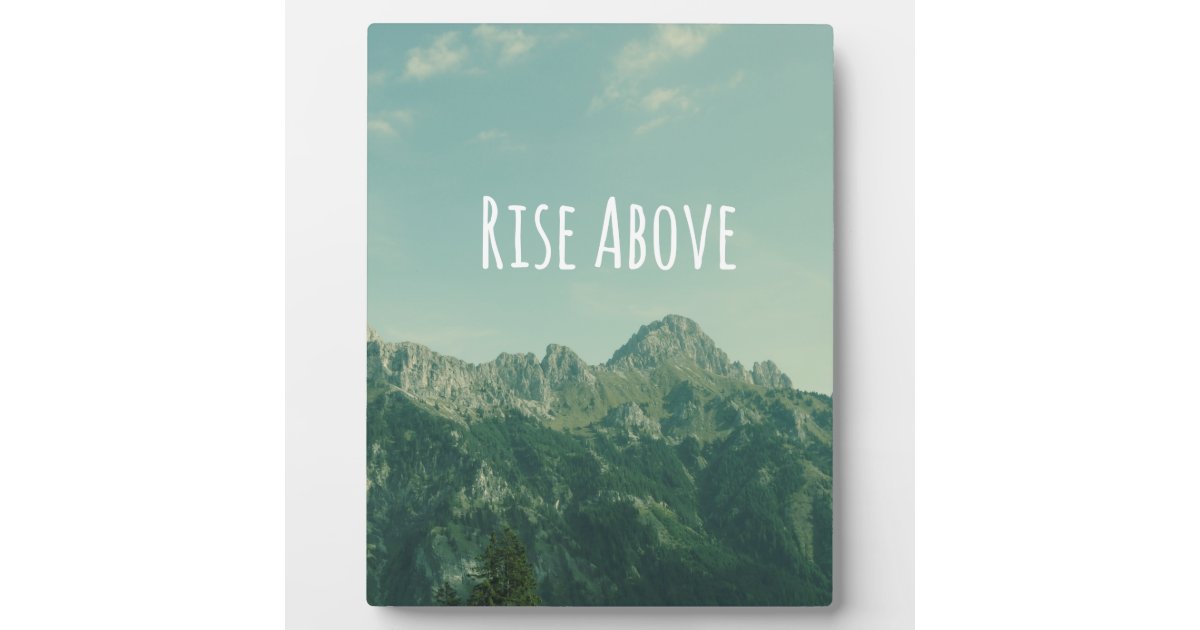 Inspirational Quote: Rise Above Plaque | Zazzle