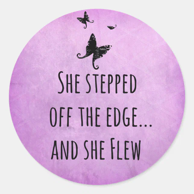 Inspirational Quote: She Stepped off the Edge and Classic Round Sticker ...