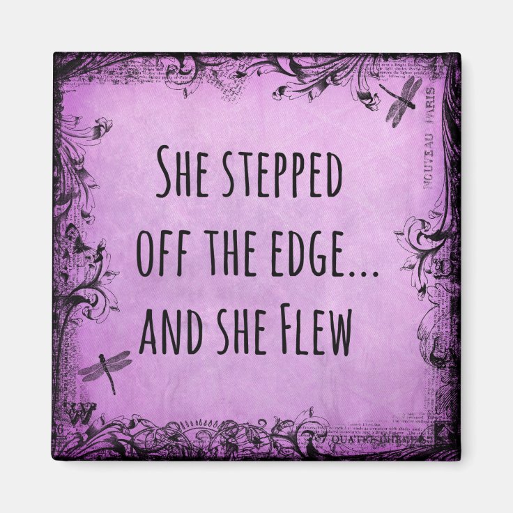 Inspirational Quote: She Stepped off the Edge and Magnet | Zazzle