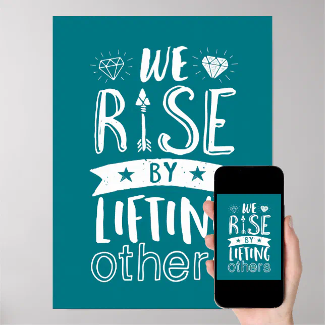 Inspirational Quote We Rise By Lifting Others Poster | Zazzle