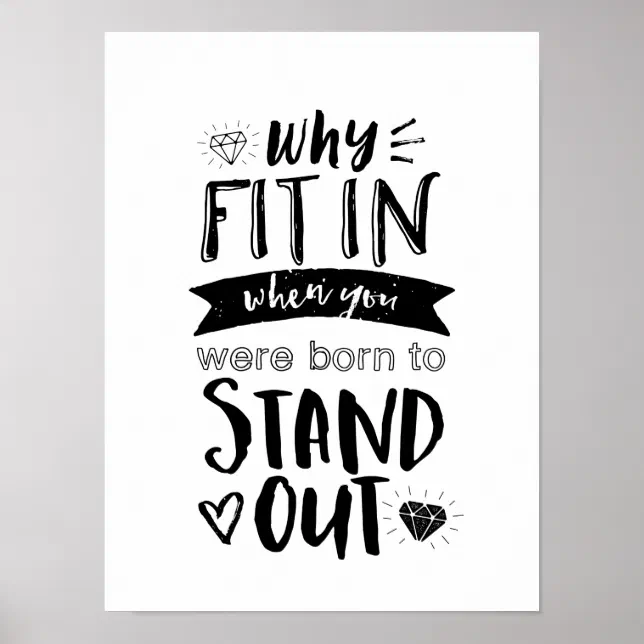 Inspirational Quote Why Fit In Born To Stand Out Poster | Zazzle