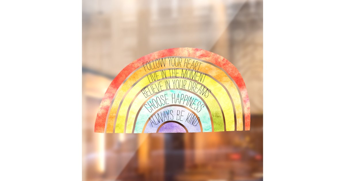 Inspirational Quotes Rainbow Window Cling | Zazzle