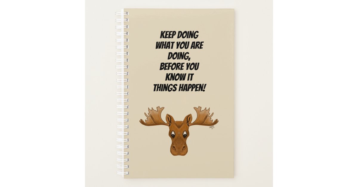 Inspirational saying moose planner | Zazzle