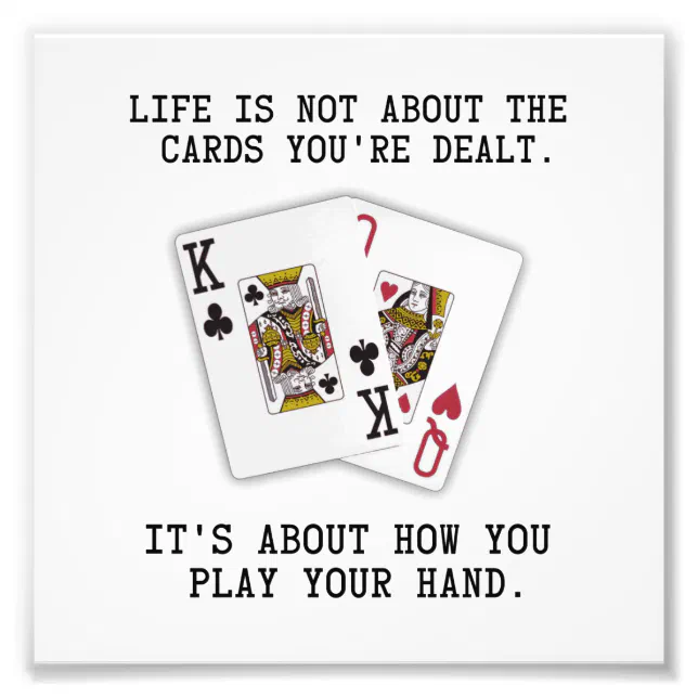 Inspirational Saying Playing Cards Poker Quote Photo Print | Zazzle
