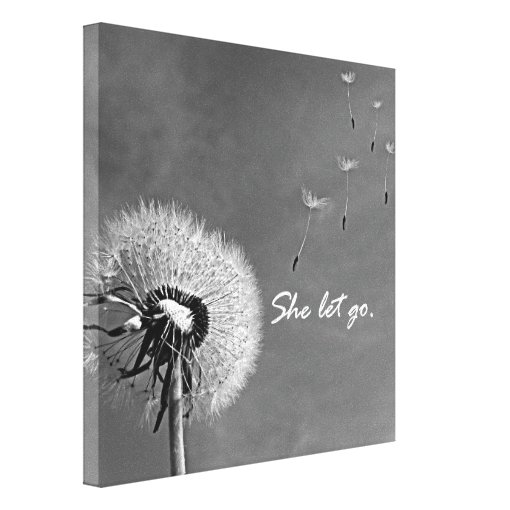 Inspirational She Let Go Quote with Dandelion Canvas Print | Zazzle