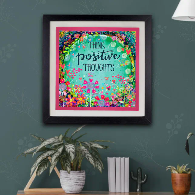 Inspirational ”Think Positive Thoughts” Garden Poster | Zazzle