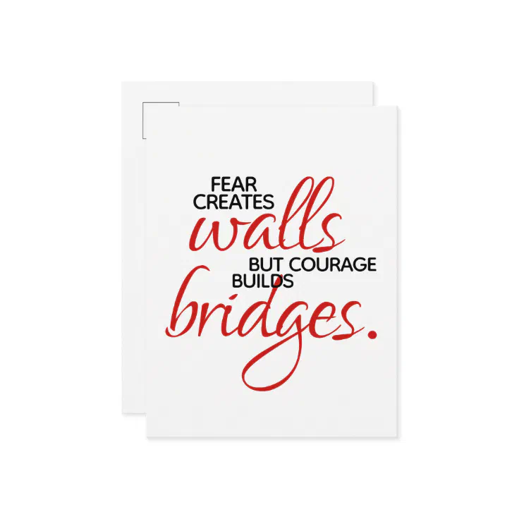 Inspirational Words Courage Builds Bridges Postcard | Zazzle