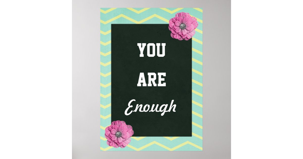 Inspirational You Are Enough Poster | Zazzle