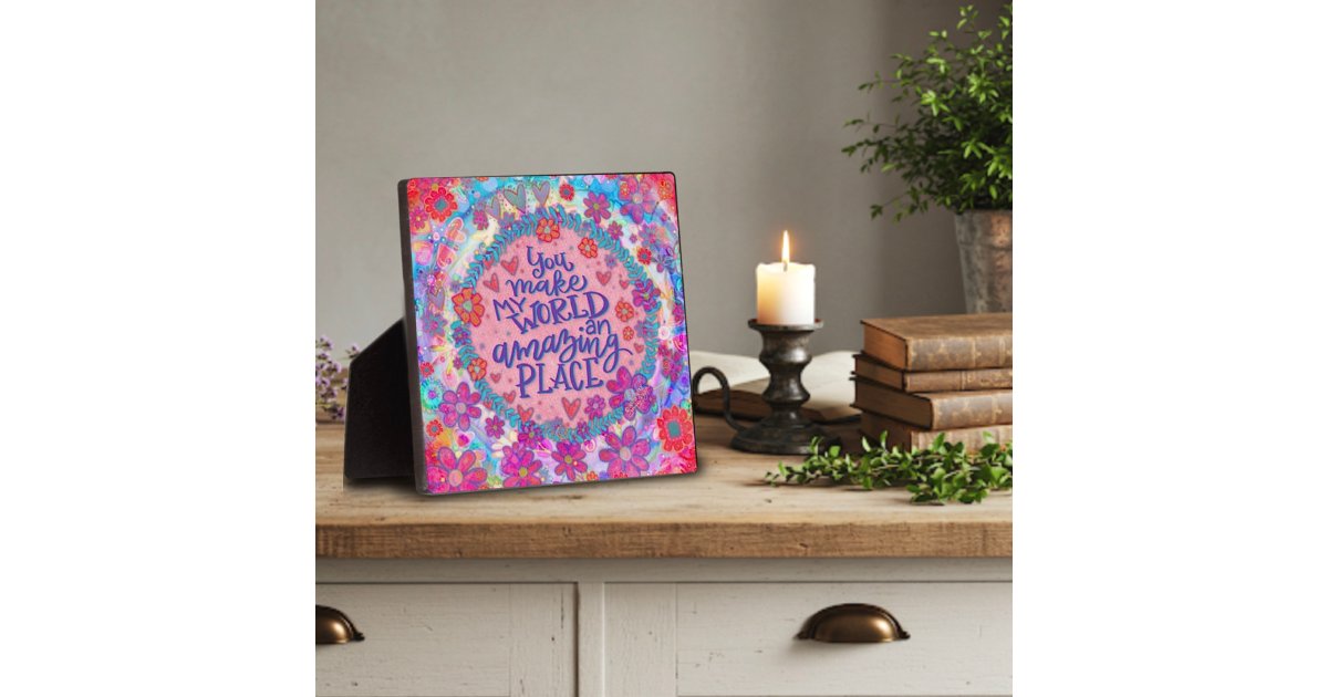 Inspirational You Make My World Pink Friend Plaque | Zazzle