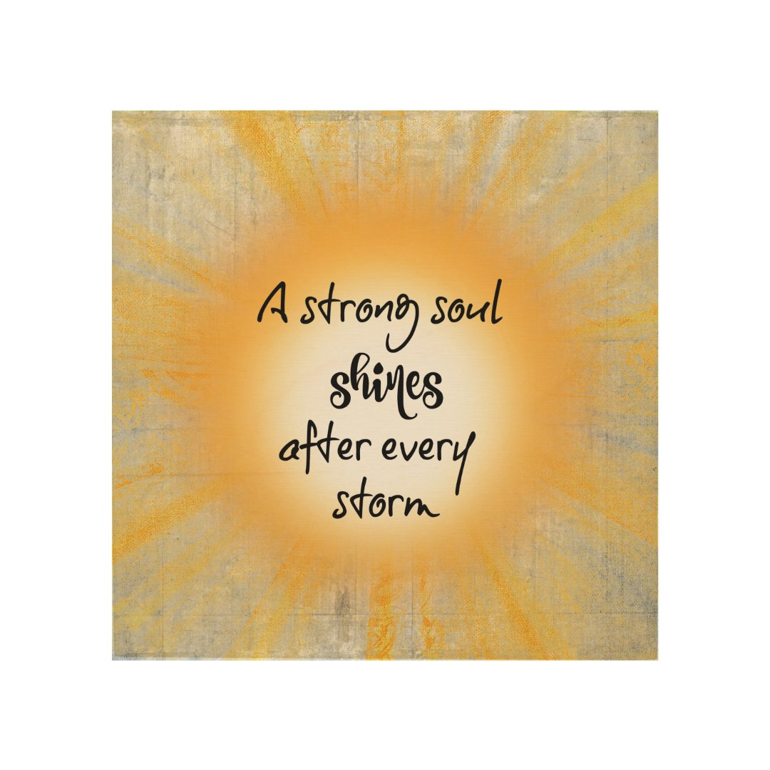 Inspire: Strong Soul Shines After Storm Quote Wood Wall Decor | Zazzle