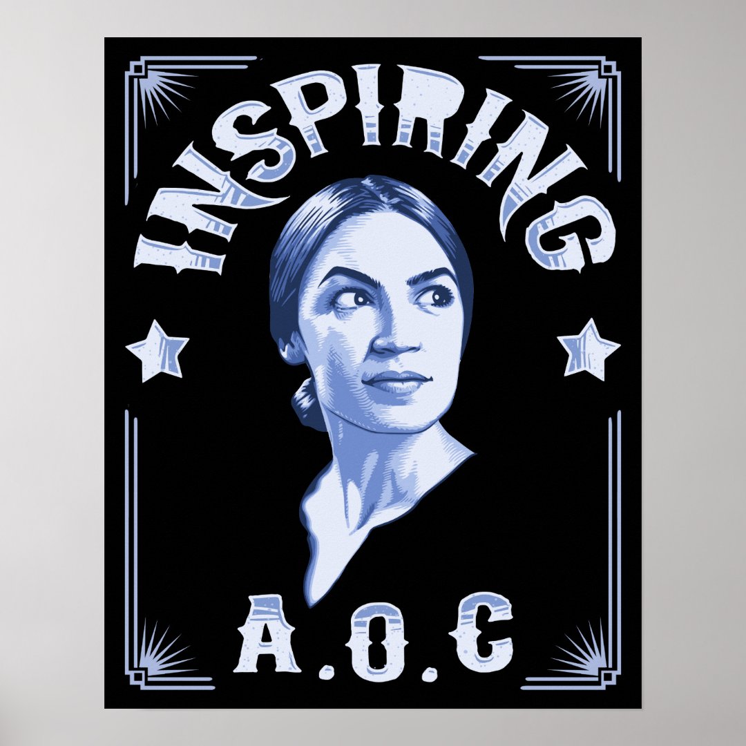 Inspiring A.O.C Poster | Zazzle