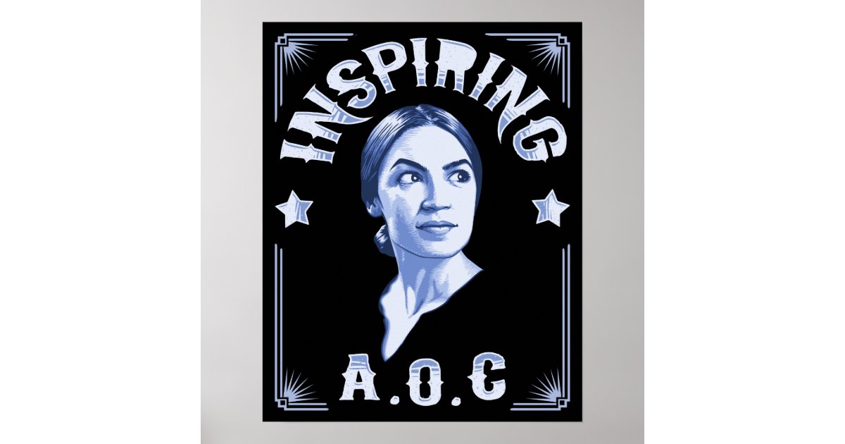 Inspiring A.O.C Poster | Zazzle