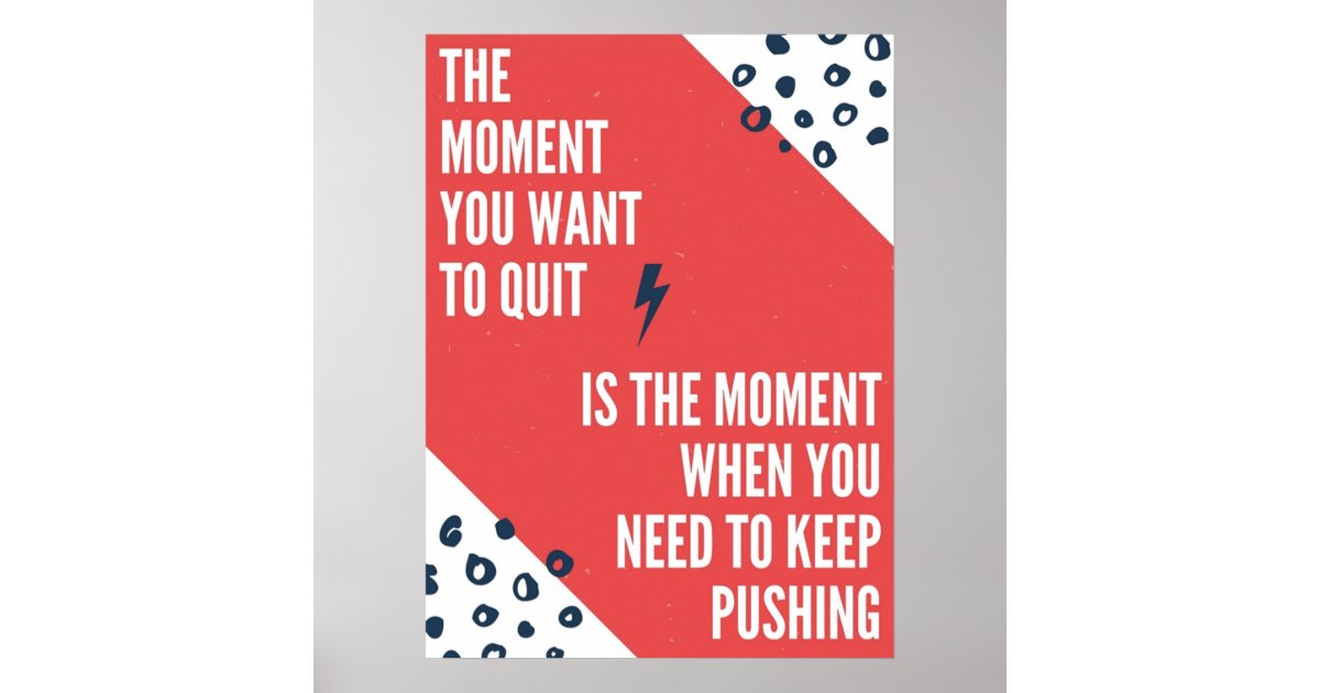 Inspiring Keep Pushing Quote Poster | Zazzle