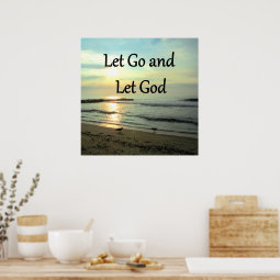INSPIRING LET GO AND LET GOD PHOTO POSTER | Zazzle