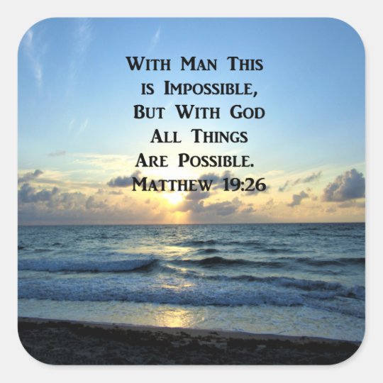 INSPIRING MATTHEW 19:26 SCRIPTURE PHOTO SQUARE STICKER | Zazzle.com