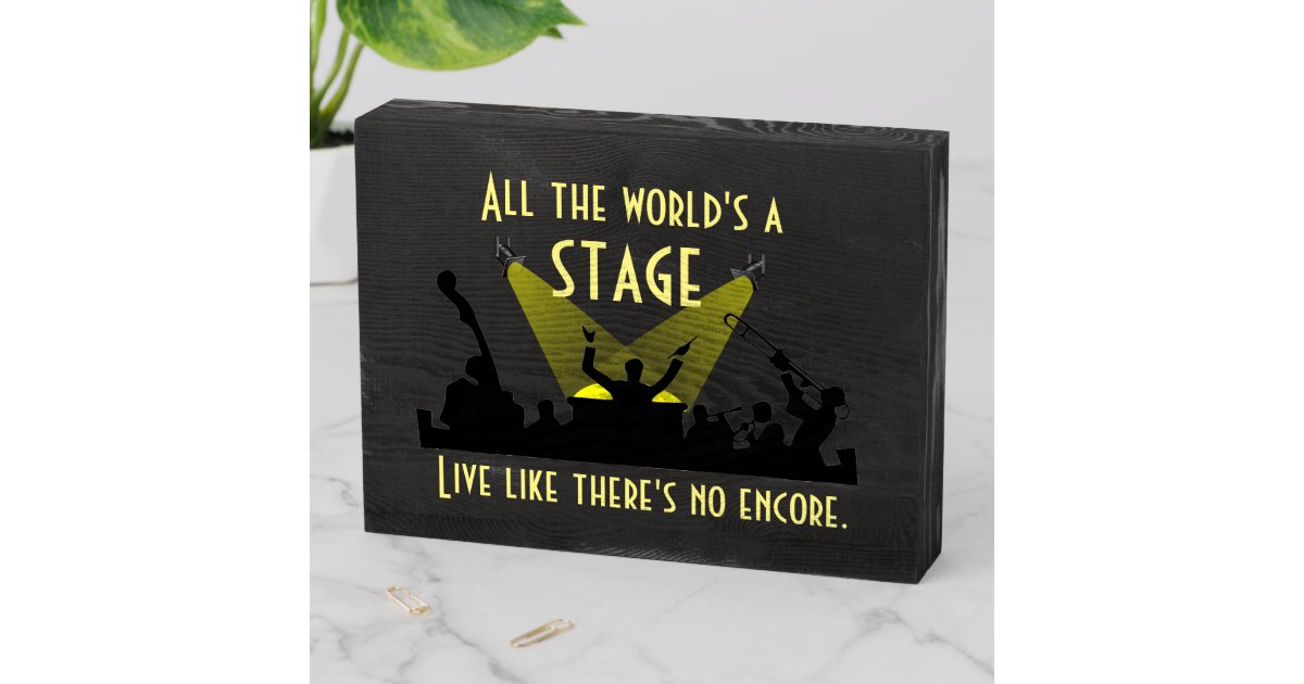 Inspiring Quote All the World's a Stage Wooden Box Sign | Zazzle