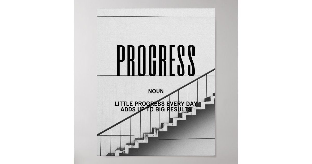 Inspiring Quote On Progress Poster | Zazzle