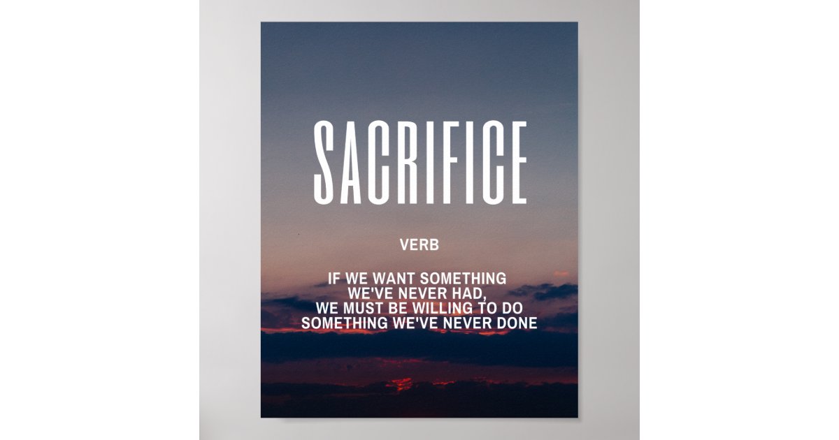 Inspiring Quote On Sacrifice Poster | Zazzle
