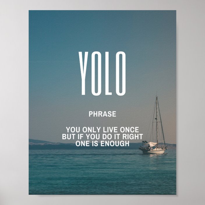 Inspiring Quote On YOLO Poster | Zazzle.com