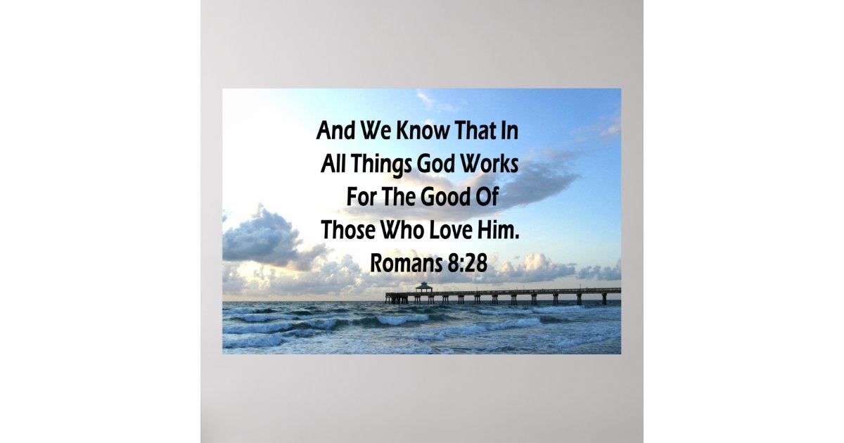 INSPIRING ROMANS 8:28 BIBLE VERSE POSTER | Zazzle