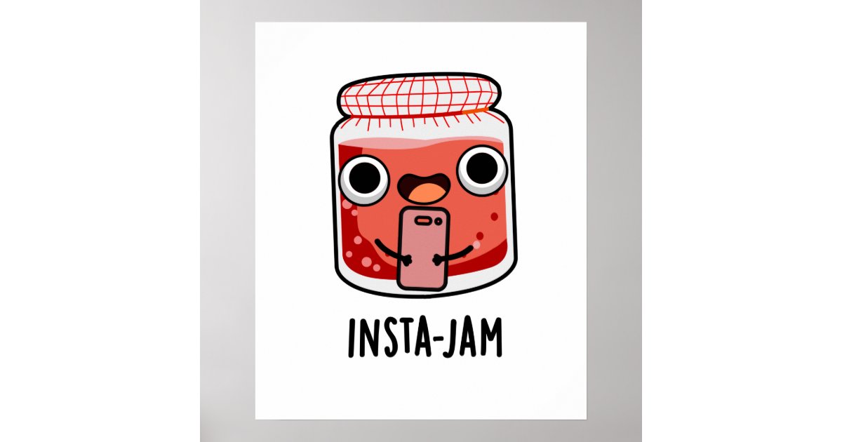 Insta-jam Funny Social Media Jam Pun Poster | Zazzle