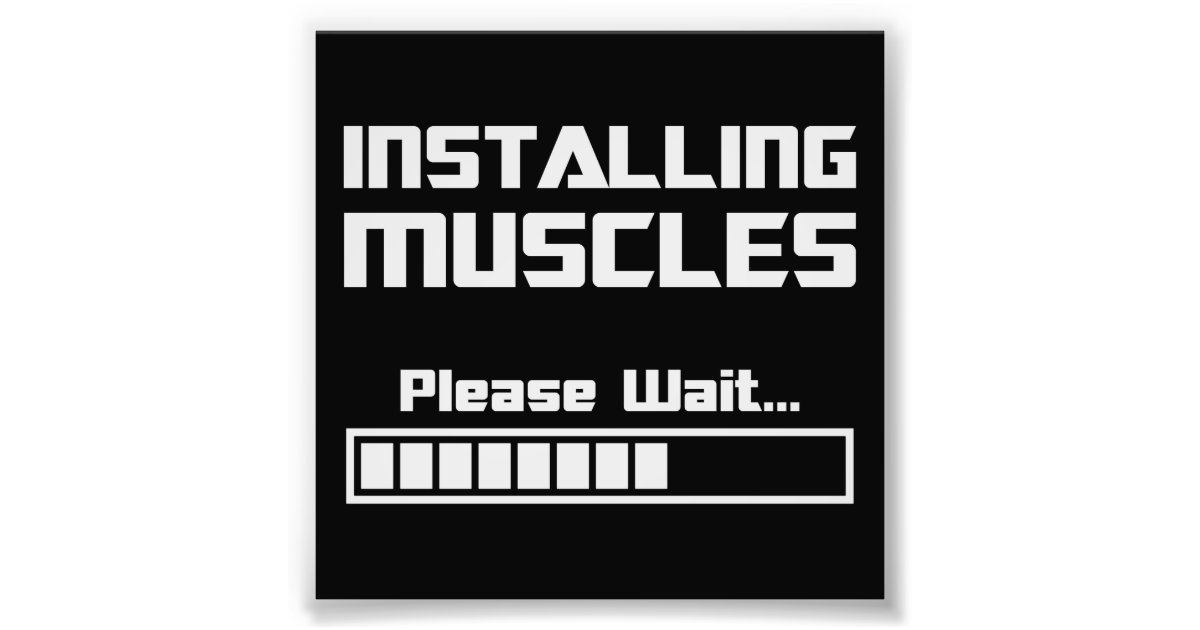 Installing Muscles Please Wait Loading Bar Photo Print | Zazzle
