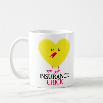 Insurance Chick mug | Zazzle