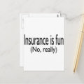 Insurance Is Fun No Really Postcard | Zazzle