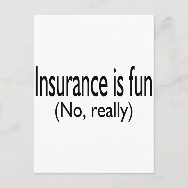 Insurance Is Fun No Really Postcard | Zazzle
