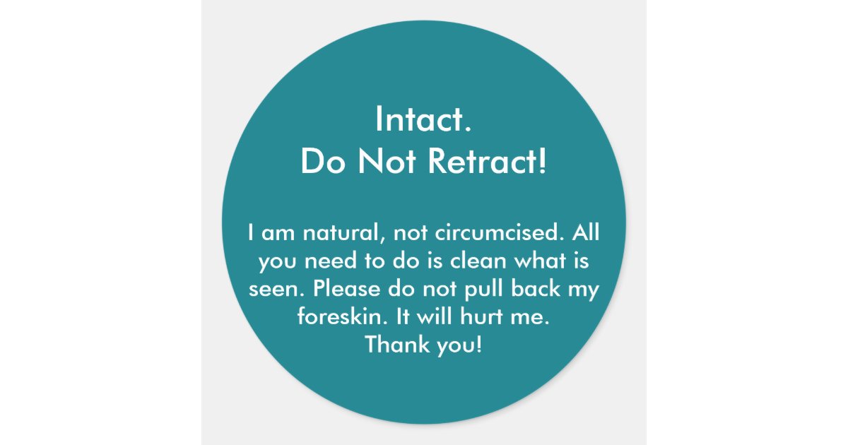 Intact, Do not retract! Sticker | Zazzle