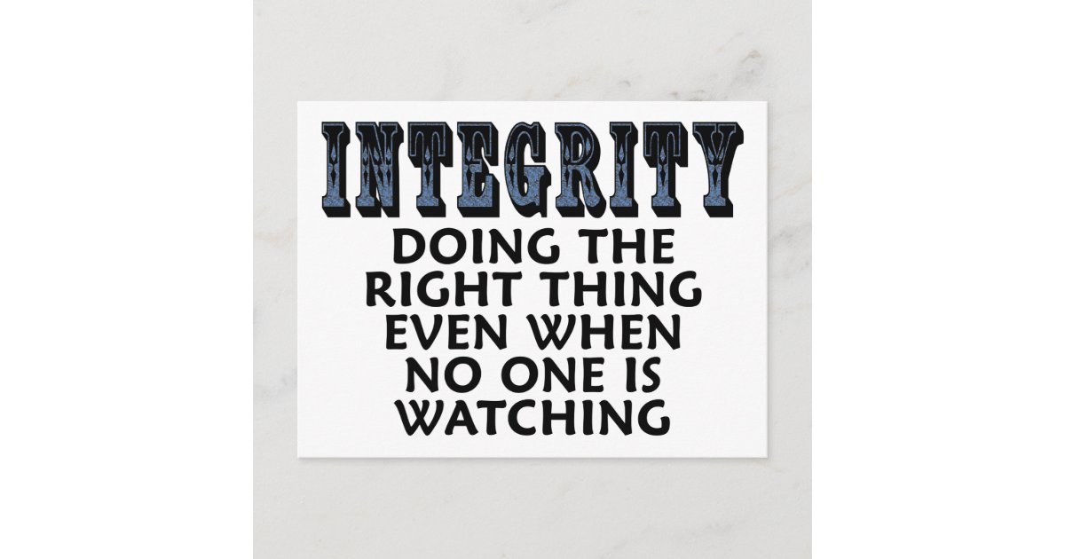 Integrity: Doing the right thing even when... Postcard | Zazzle