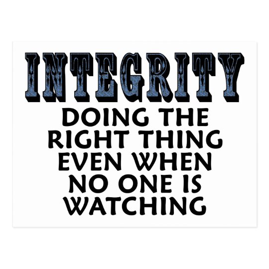 Integrity: Doing the right thing even when... Postcard | Zazzle.com