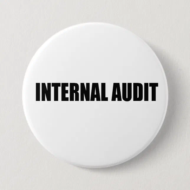 INTERNAL AUDIT BADGE BUTTON | Zazzle