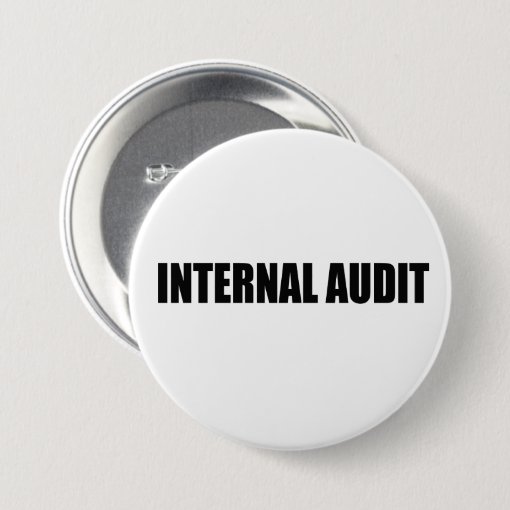 INTERNAL AUDIT BADGE BUTTON | Zazzle