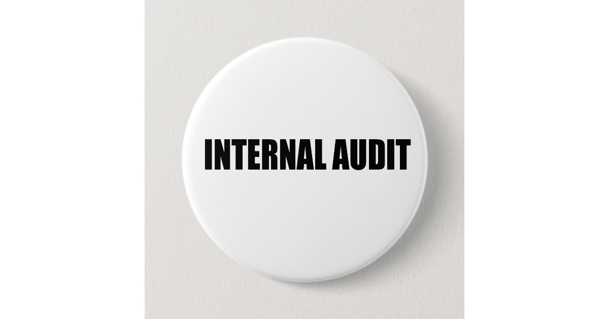INTERNAL AUDIT BADGE BUTTON | Zazzle