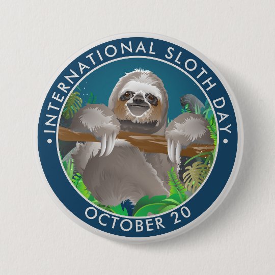 International Sloth Day Button | Zazzle.com