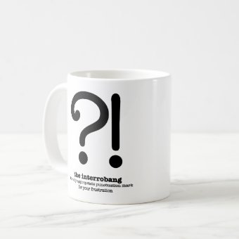 Interrobang Grammar Mug Funny English Gifts | Zazzle